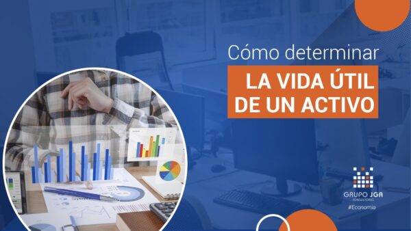 Cómo determinar la vida útil de un activo - JGA